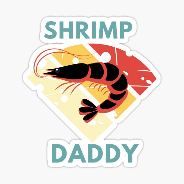 "shrimp daddy" Sticker for Sale by PODiumDESIGNS | Redbubble