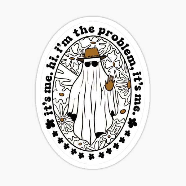 "i'm the problem!" Sticker for Sale by theerastour | Redbubble