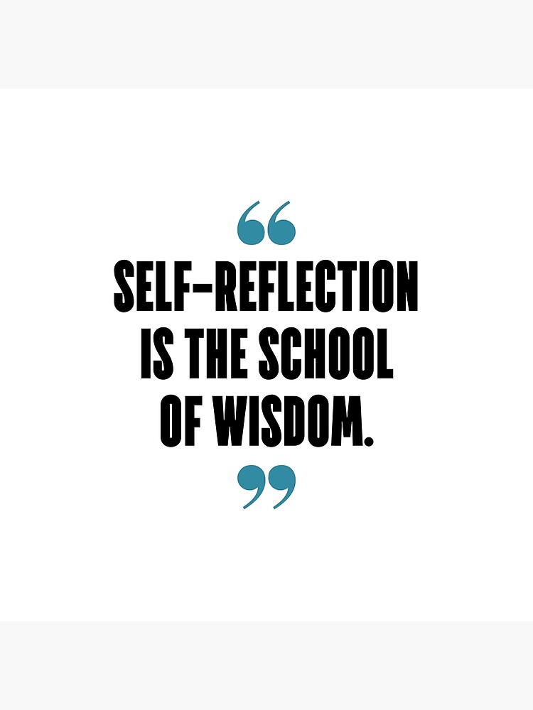 "Self-reflection is the school of wisdom." Poster for Sale by 1Lio ...