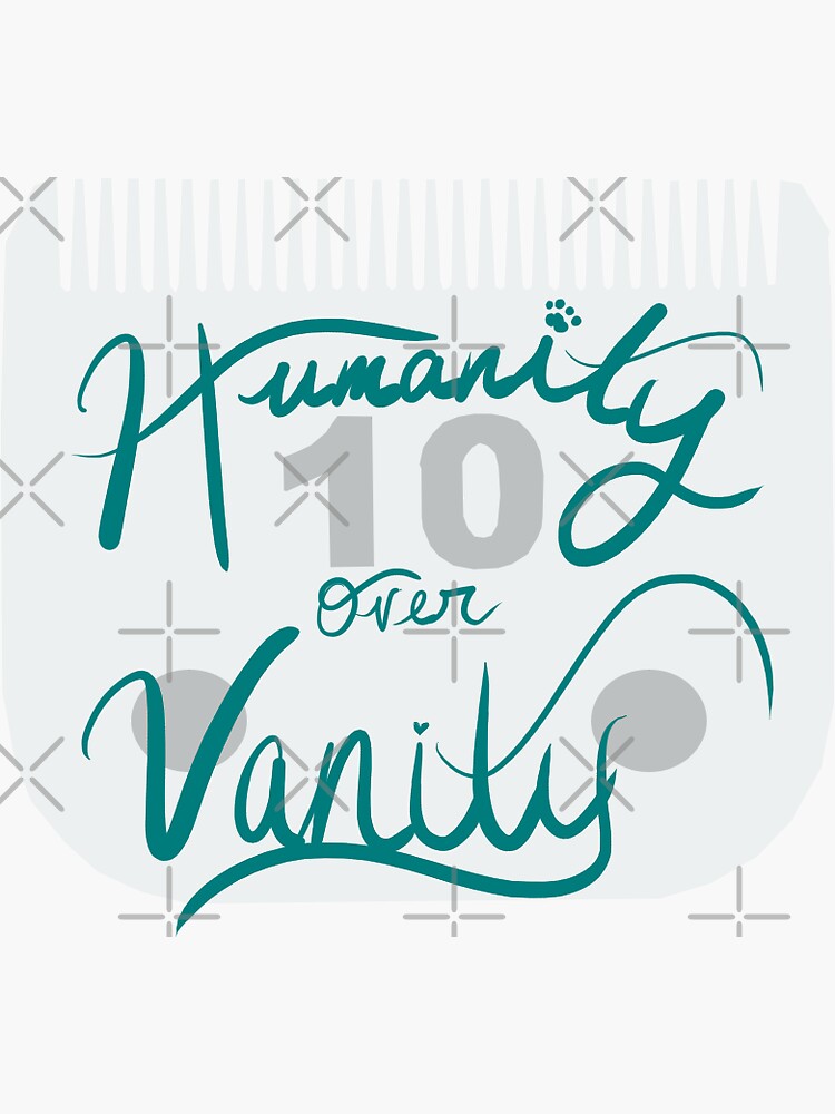 "Humanity Over Vanity" Sticker for Sale by ohhund | Redbubble