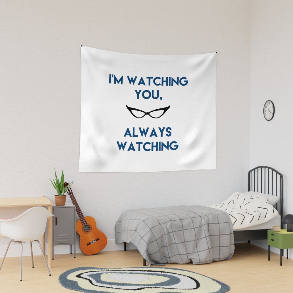 "I'm watching you, Always watching" Poster for Sale by autoboxdesign ...