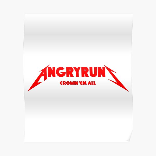 "Angry Runs, crown'em all" Poster for Sale by Whathetalk | Redbubble