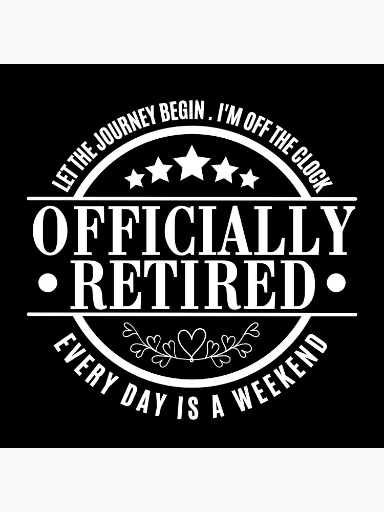 "Let The Journey Begin Officially Retired : Retirement Gifts" Poster ...