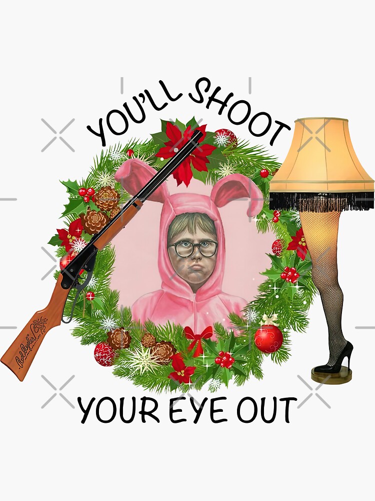 "You’ll Shoot Your Eye Out A Christmas Story" Sticker for Sale by ...