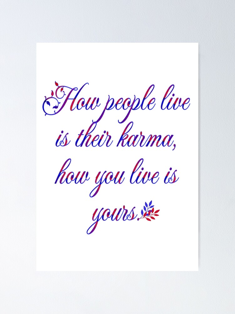"Karma life Quote, " Poster for Sale by WithIntent | Redbubble