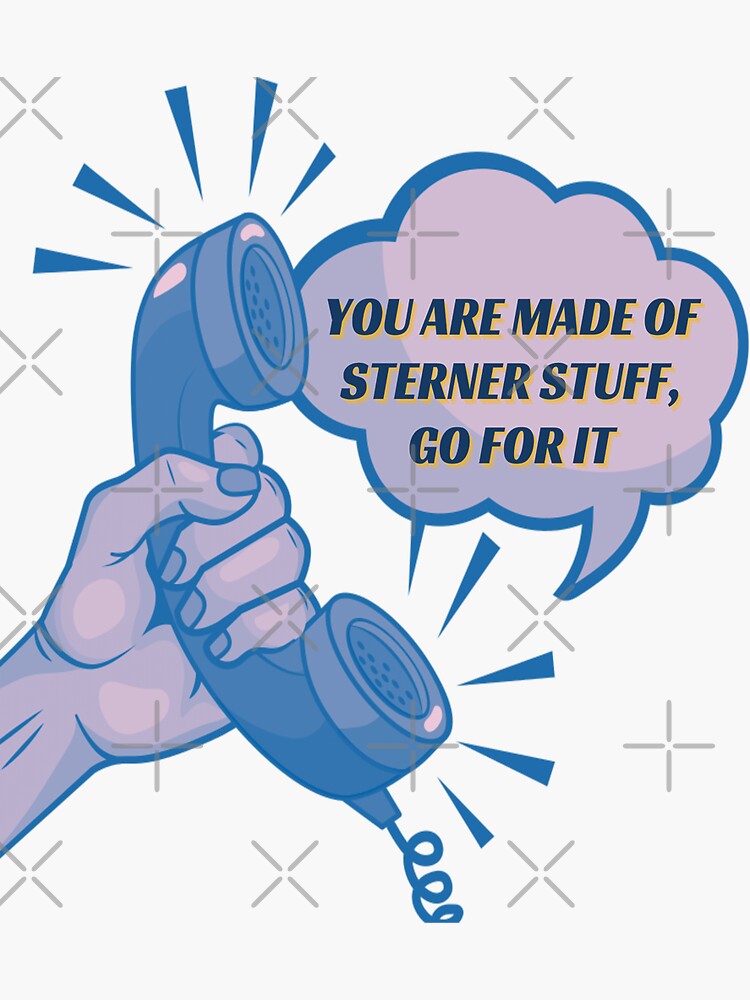 "You are made of sterner stuff, go for it- Haze" Sticker for Sale by ...
