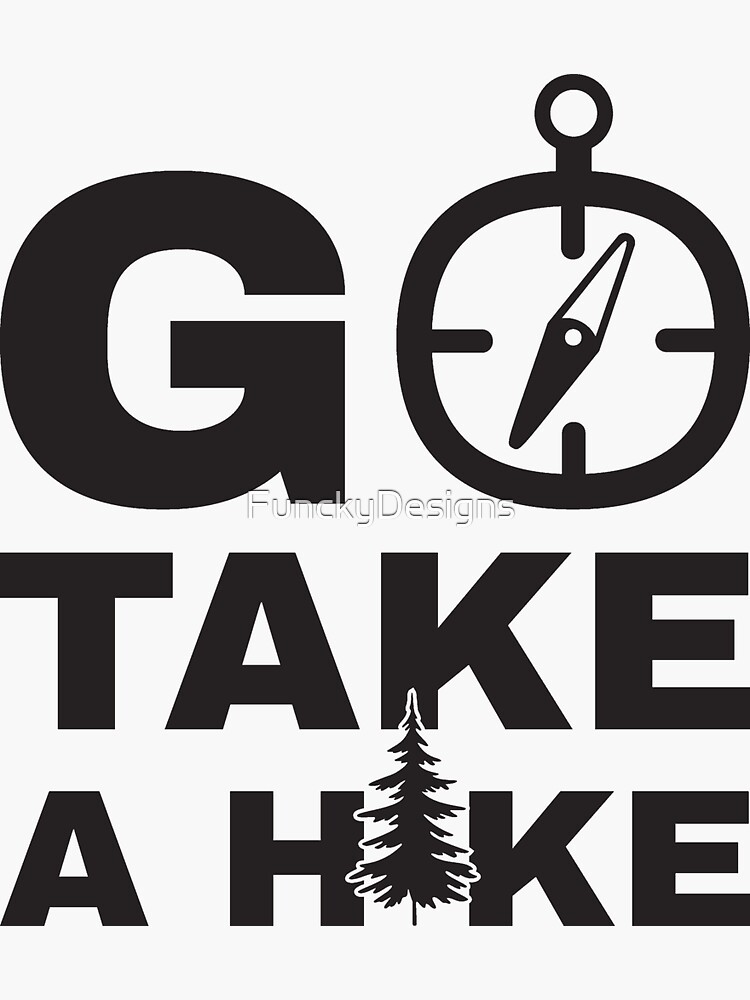 "Go Take A Hike Funny Car Window Bumper Sticker" Sticker for Sale by ...