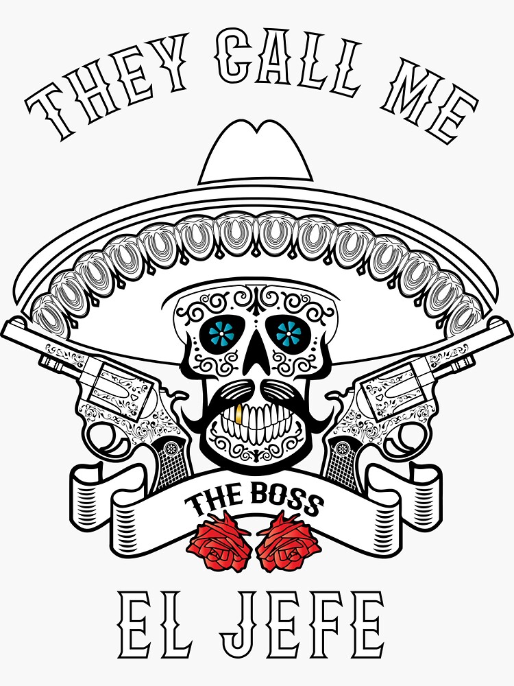 "They Call Me El Jefe Shirt Boss Joke" Sticker for Sale by T-Memes ...