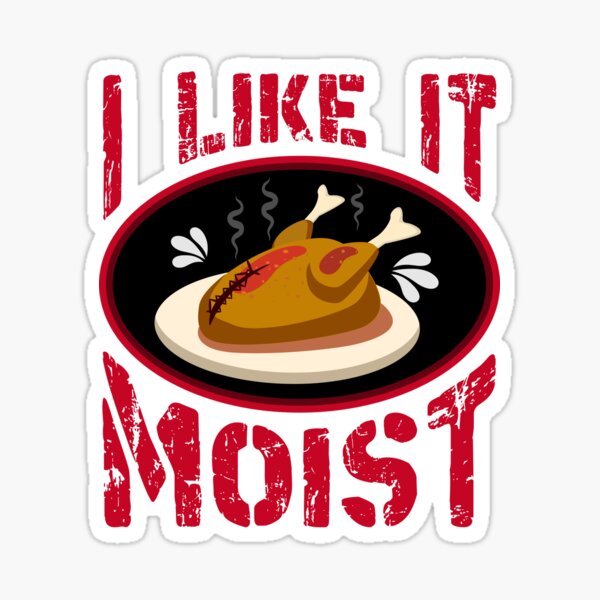 "dirty thanksgiving memes i like it moist" Sticker for Sale by ...