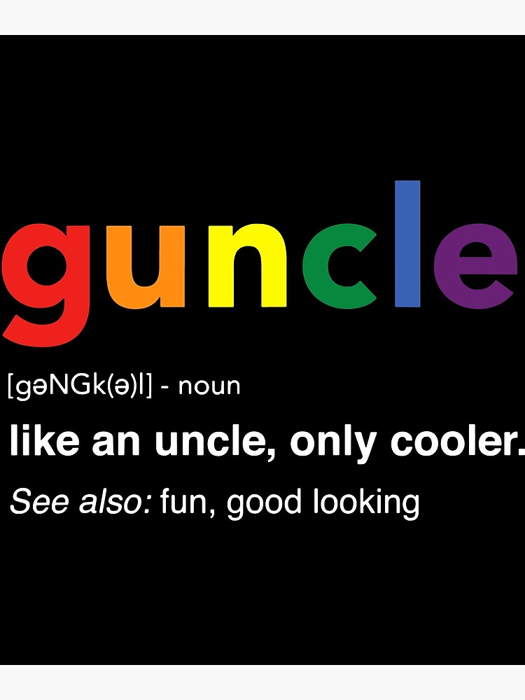 "Guncle Definition Rainbow Pride Color Gay Uncle" Poster for Sale by ...