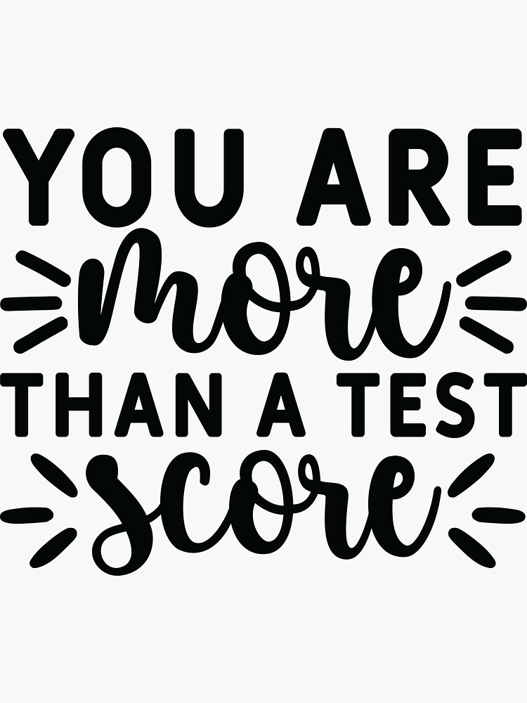 "You Are More Than a Test Score, Proud Teacher, Best Teacher, Teacher ...