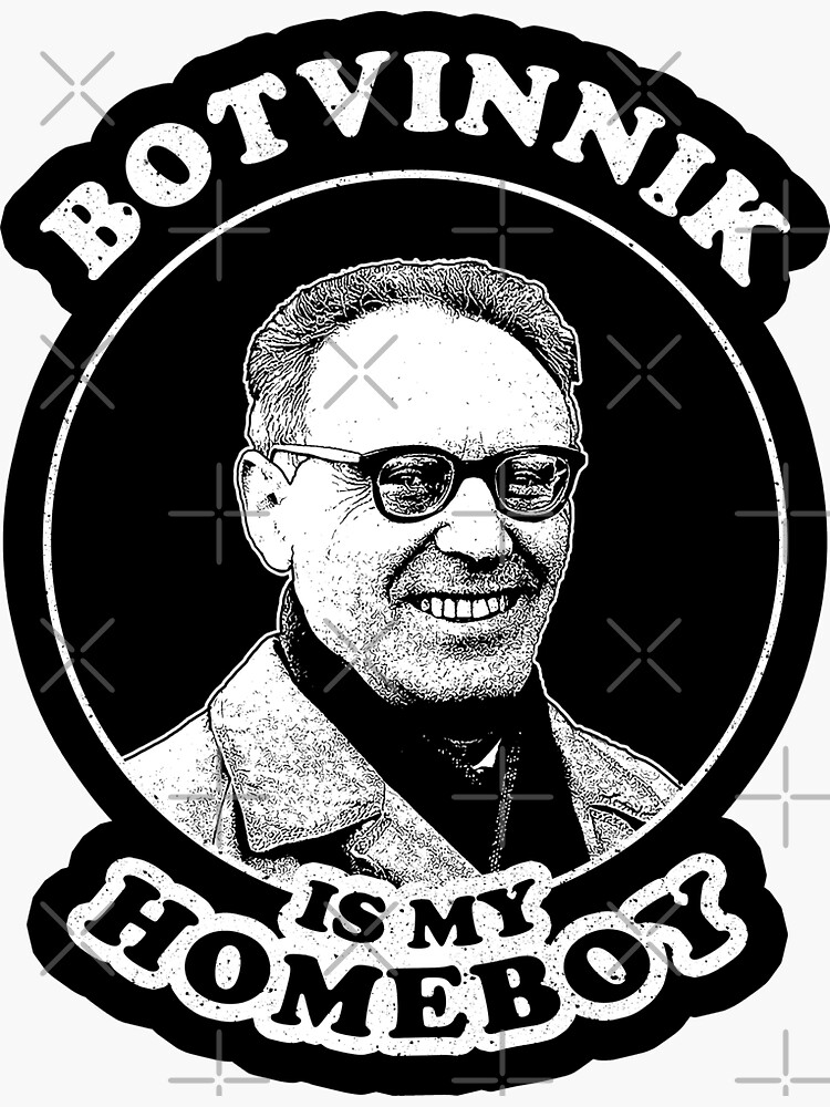 "Botvinnik Is My Homeboy - Funny Chess Memes For Fans Of Mikhail Botvinnik" Sticker for Sale by ...