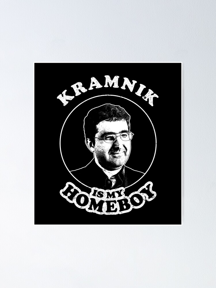 "Kramnik Is My Homeboy - Funny Chess Memes For Fans Of Vladimir Kramnik" Poster for Sale by ...