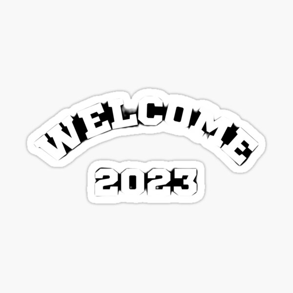 "Welcome 2023" Sticker for Sale by metkatetka777 | Redbubble