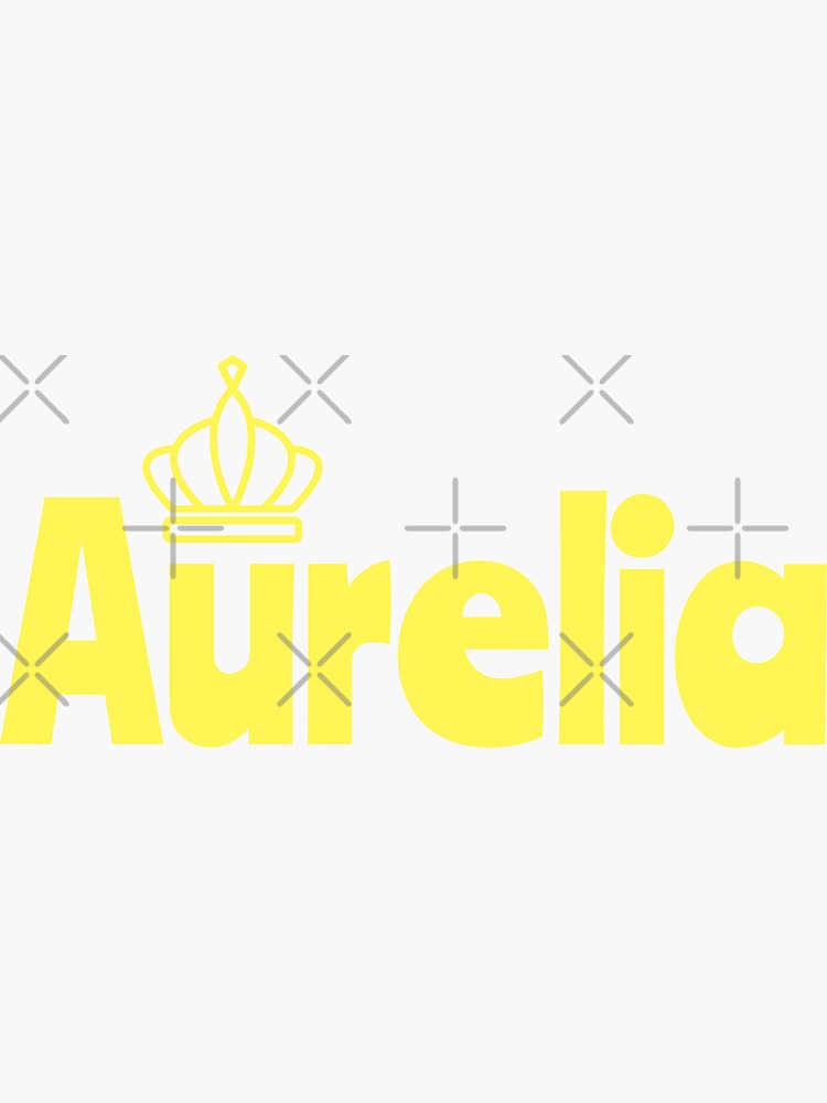 "aurelia name Queen girl" Sticker for Sale by boba2002 | Redbubble