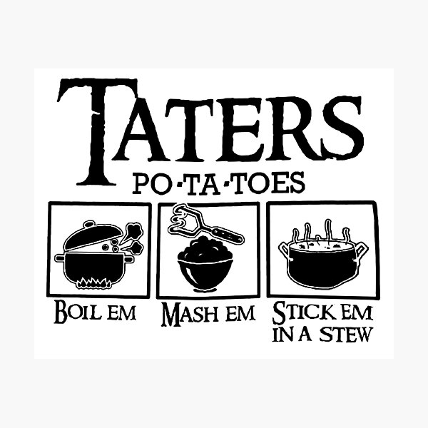 Taters Photographic Prints | Redbubble