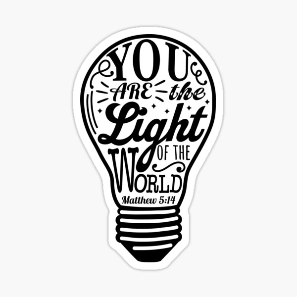 "You Are The Light Of The World - Matthew 5:14" Sticker for Sale by ...