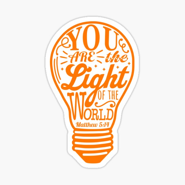 "You Are The Light Of The World - Matthew 5:14" Sticker for Sale by ...