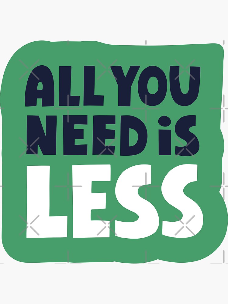 "Save the planet, you need less." Sticker for Sale by BorJam | Redbubble