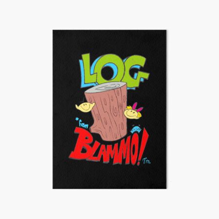 "Its log by blammo from Blammo its big its heavy its wood 90s cartoon ...