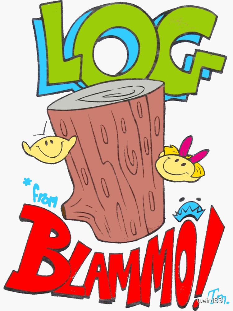 "Its log by blammo from Blammo its big its heavy its wood 90s cartoon ...