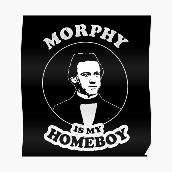 "Morphy Is My Homeboy - Funny Chess Memes For Fans Of Paul Morphy ...