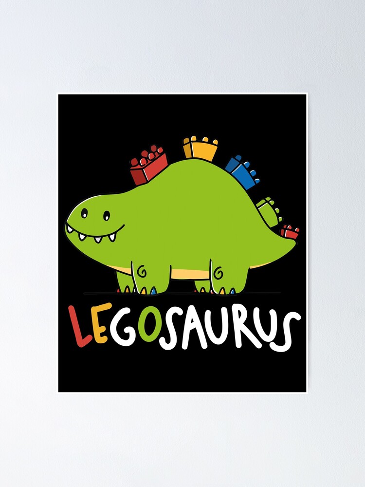 "Legosaurus Legos Saurus" Poster for Sale by belhassena | Redbubble