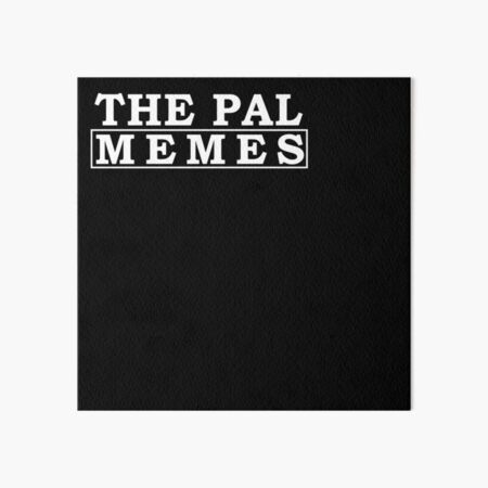 "The Pal Memes "One" Collection" Art Board Print for Sale by ...