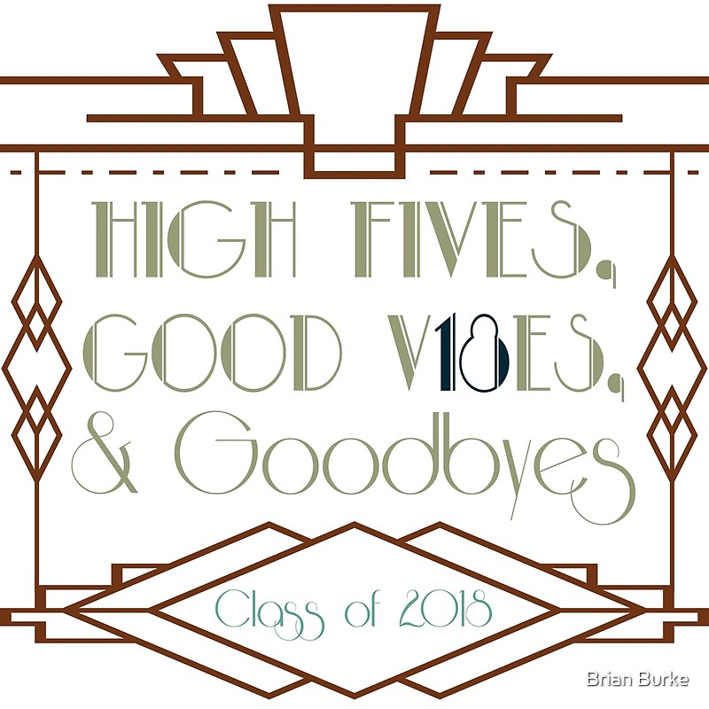 "Art Deco Good Vibes Class of 2018" by Brian Burke | Redbubble
