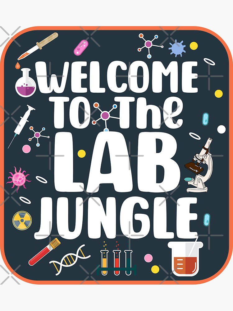 "FUNNY MEDICAL LABORATORY SCIENTIST WELCOME TO THE LAB JUNGLE " Sticker ...