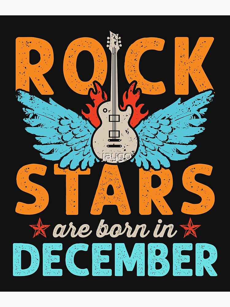 "Rockstars Are Born in December Rock Star Birthday " Greeting Card for ...