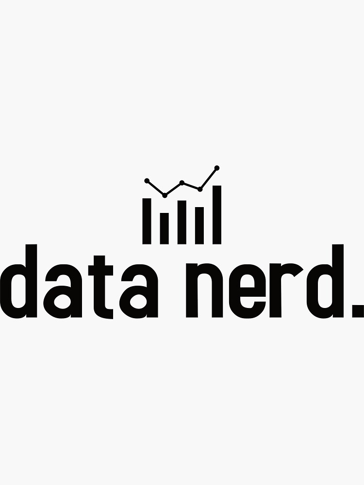 "Data Nerd Data Scientist Data Analytics Gift Funny Data Analyst" Sticker for Sale by waleshop ...