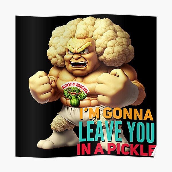 "Cauliflower Man Pickle leave you hard attitude fight talk ready white ...