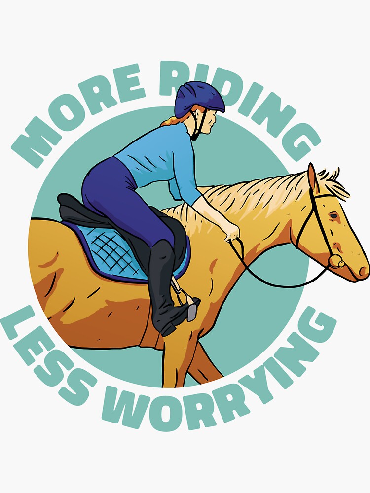 "More Riding Less Worrying Horse and Rider Design" Sticker for Sale by ...