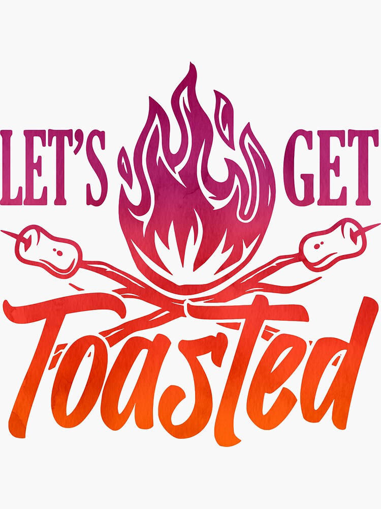 "Camping Campfire Let's Get Toasted Sticker" Sticker for Sale by ...