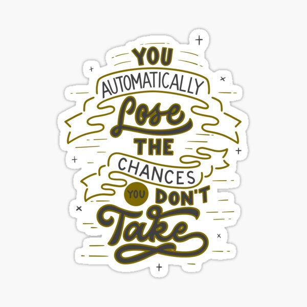 "Lose The Chances" Sticker for Sale by ChenryConcepts | Redbubble
