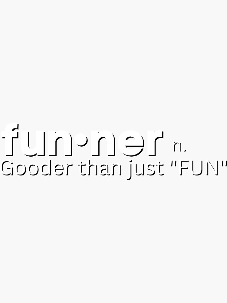 funner Funny Dictionary Word Humor Sticker For Sale By Ttuniques funner-funny-dictionary-word-humor-sticker-for-sale-by-ttuniques