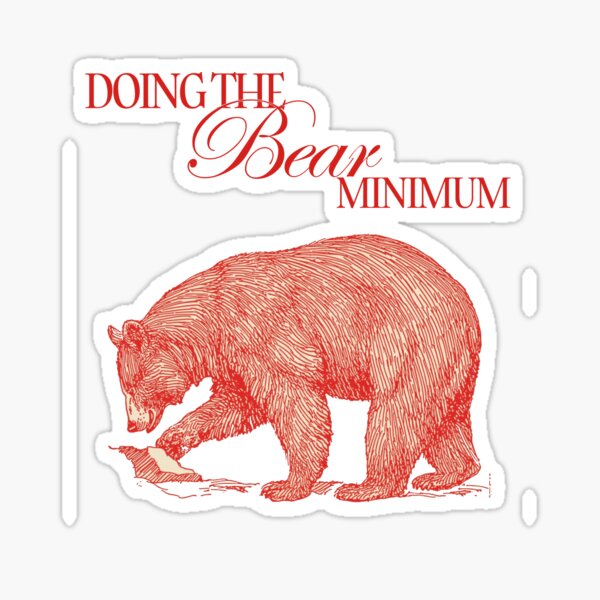 "DOING THE BEAR MINIMUM" Sticker for Sale by hi8seb | Redbubble