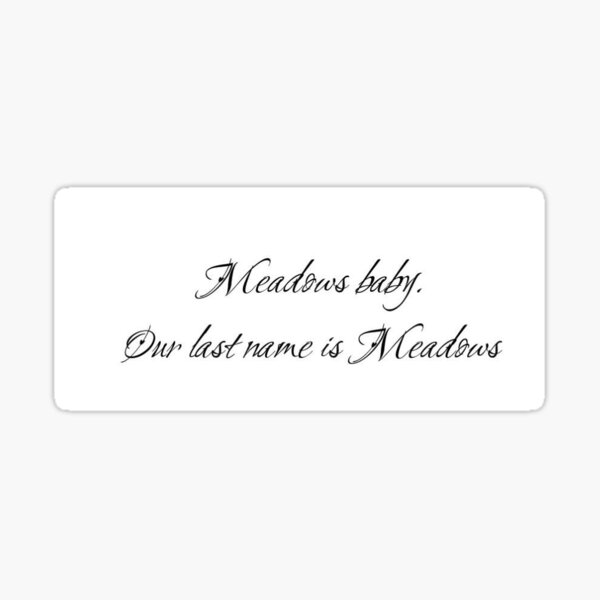 "Meadow's quote design" Sticker for Sale by PiperKennedy7 | Redbubble