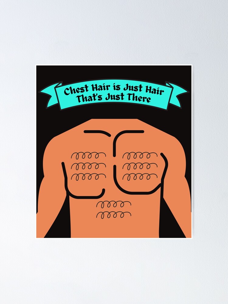 "Chest Hair is" Poster for Sale by dreamerv3 | Redbubble