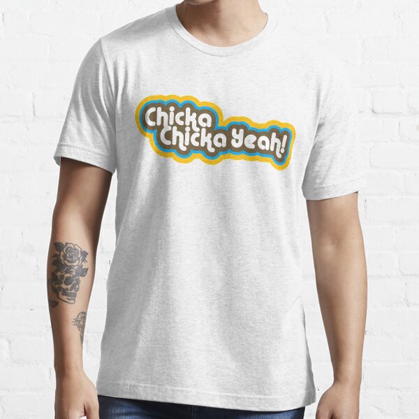 "chicka chicka yeah!" T-shirt by gobbeecompany | Redbubble | superbad t ...