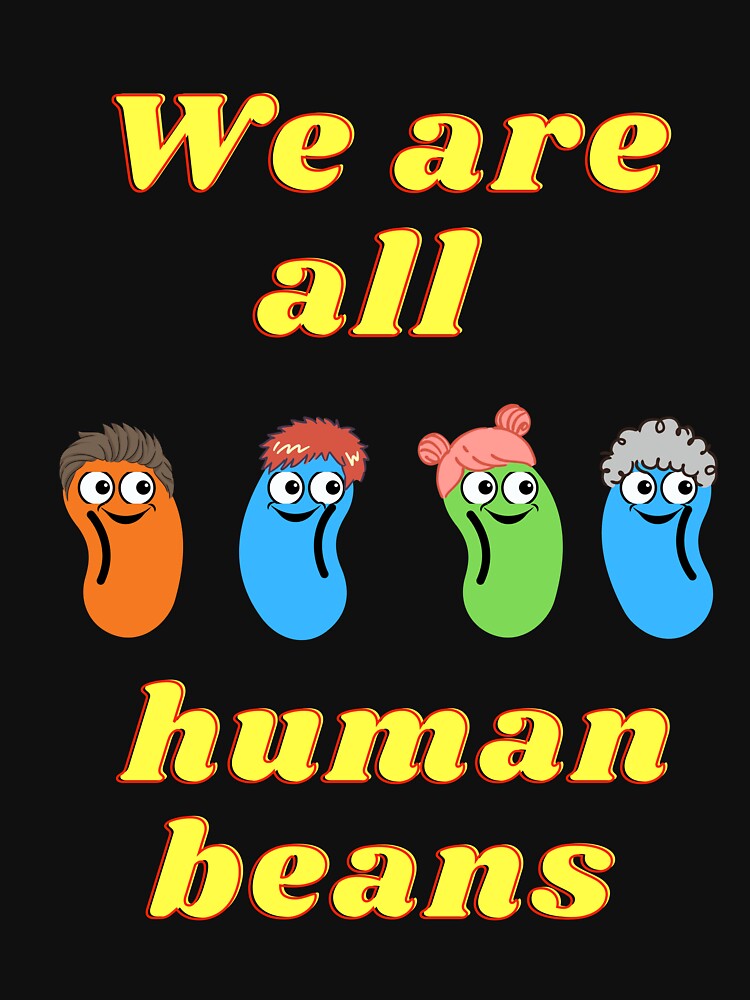 "we are all human beans Essential" T-shirt for Sale by MatthewWaltter ...