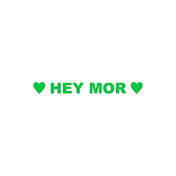 "HEY MOR" Sticker for Sale by Frshmaskmaker | Redbubble