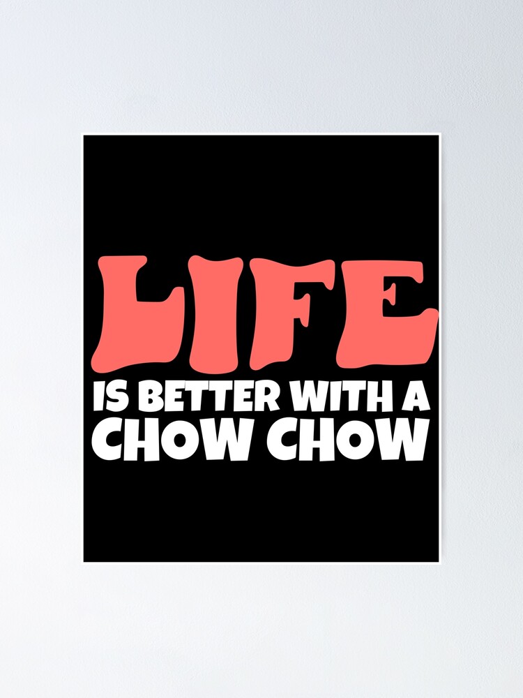 "Chow Chow lover Quote" Poster for Sale by kindesigns | Redbubble