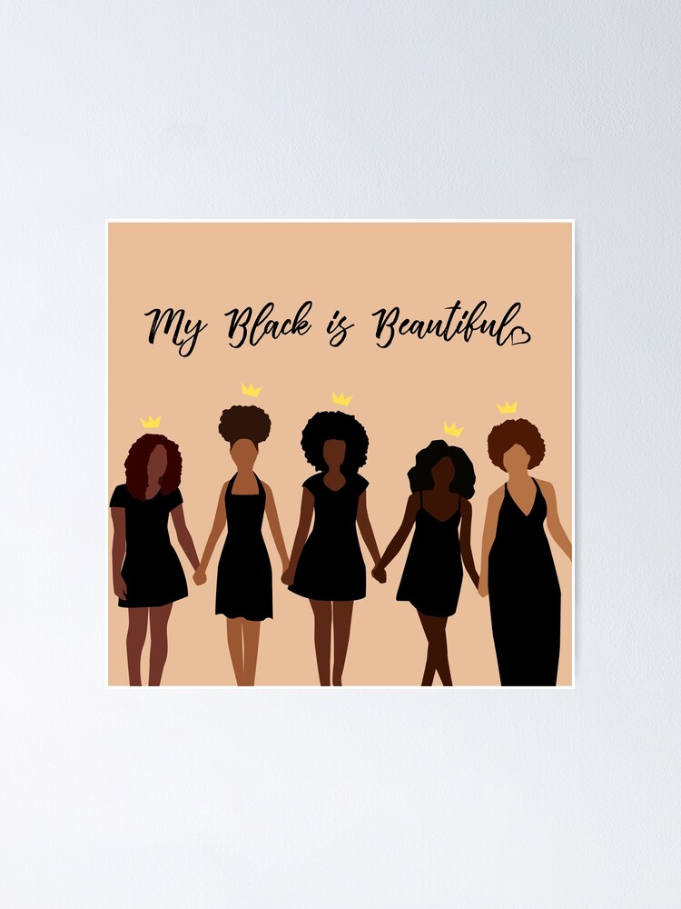 "My Black is Beautiful" Poster for Sale by Karissa Tolliver | Redbubble