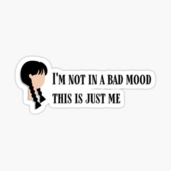 "Bad mood Wednesday Addams inspired quote | introverts | 2022" Sticker ...