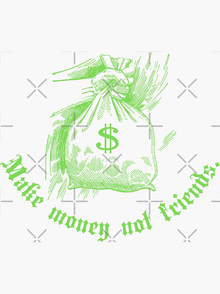 "Make money not friends Y2k design" Sticker for Sale by VantaTheArtist ...