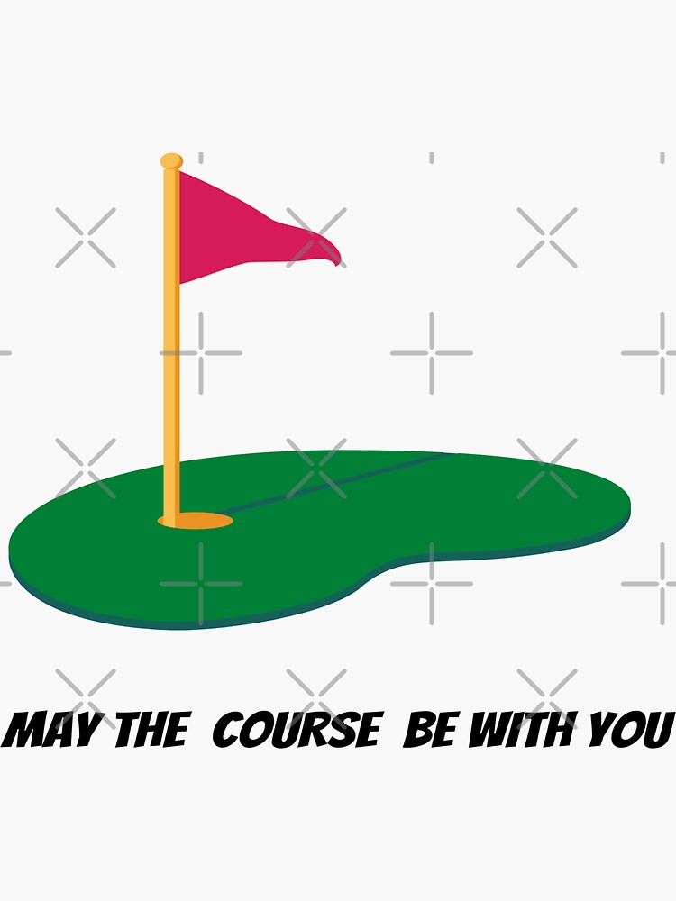"May the course be with you" Sticker for Sale by calibrit | Redbubble