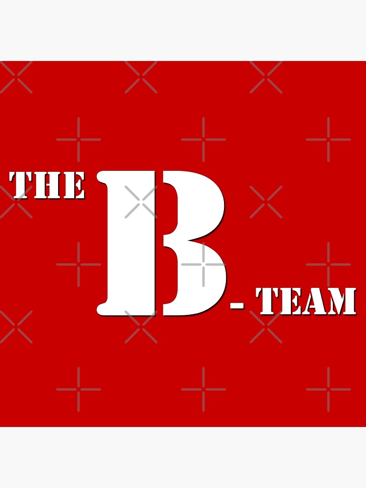 "The B-Team" Poster for Sale by Robzilla178 | Redbubble