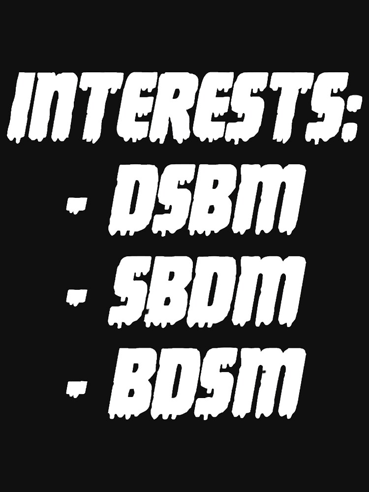 "DSBM, SBDM, BDSM" T-shirt by trvekvlts | Redbubble | slamming brutal ...